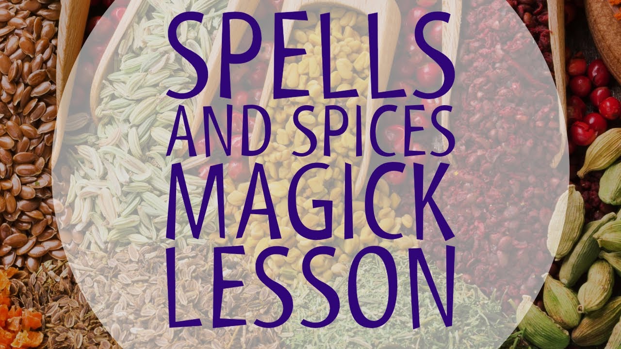 Spells and Spices Magick Lesson - YouTube