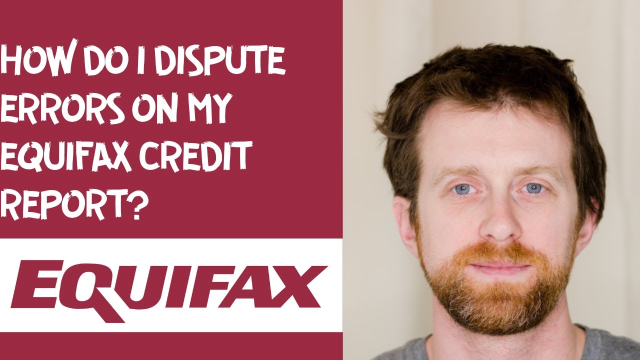 How do I dispute errors on my Equifax credit report? - YouTube