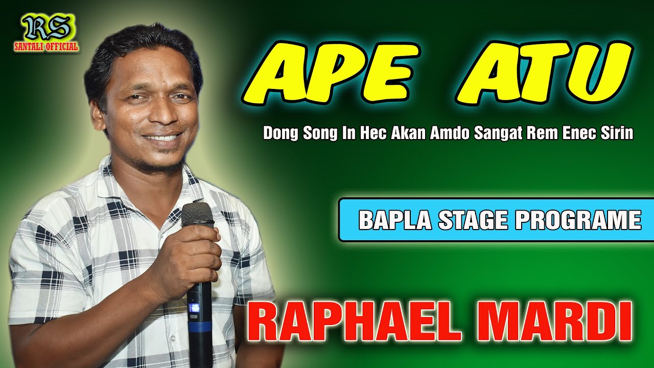 Ape Atu // RAPHEAL MARDI // NEW SANTALI VIDEO 2023 / Santali Dong Song ...