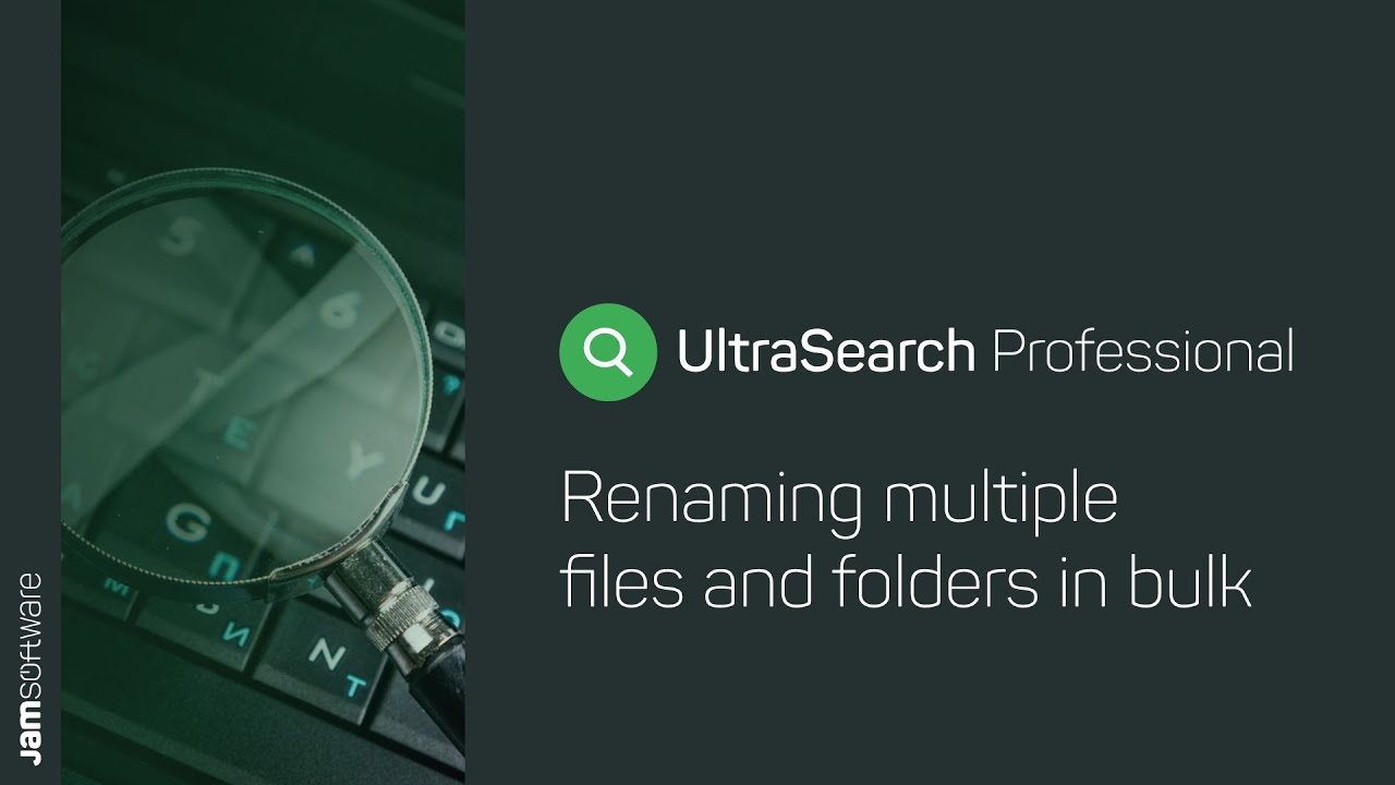 How To Rename multiple files at once - UltraSearch Professional | JAM ...