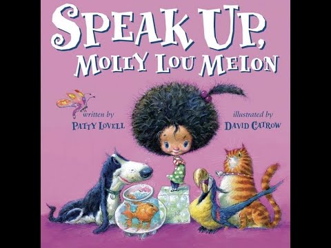 Kids Book Read Aloud: Speak Up Molly Lou Melon Written By Patty Lovell ...