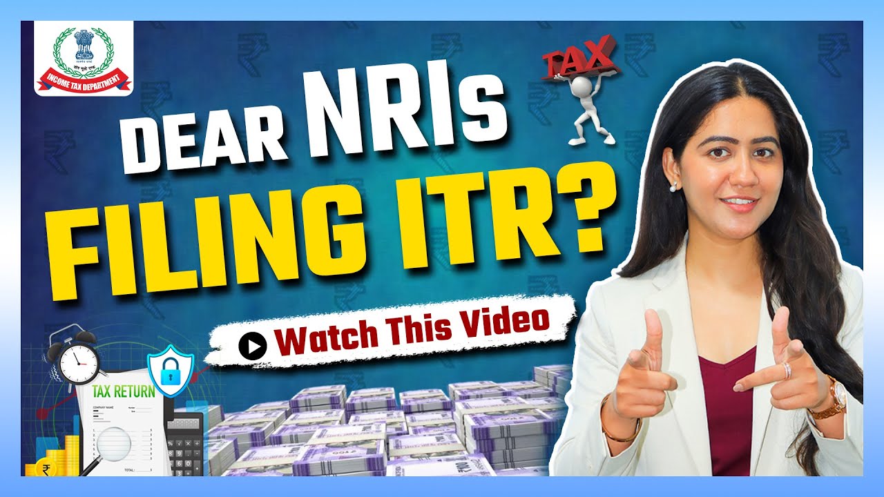 How To File Income Tax Return As An NRI? | Do NRIs Need To File ITR in India? 🤔 - YouTube