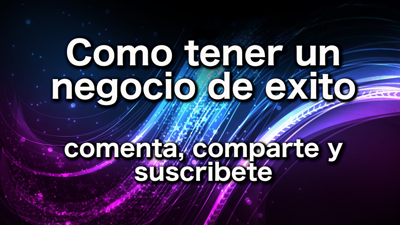 Como tener un negocio de exito - YouTube