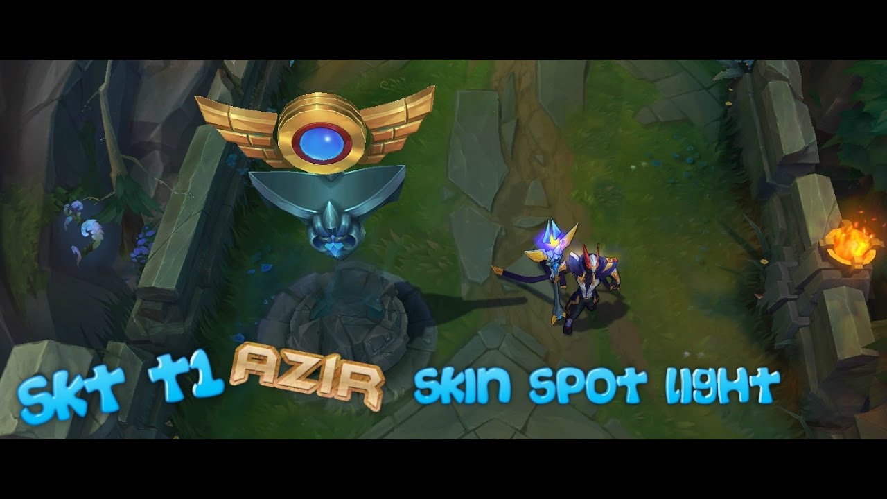 SKT T1 Azir Skin (Spot Light) - YouTube