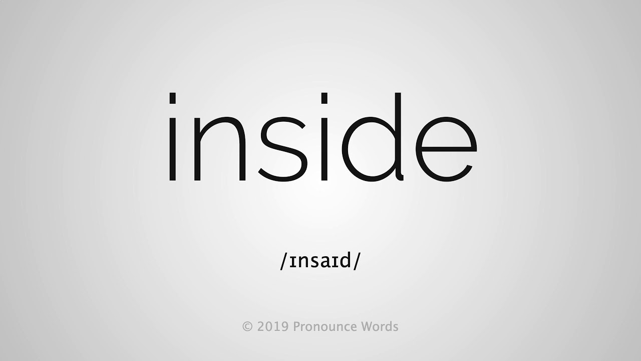 How To Pronounce Inside - YouTube