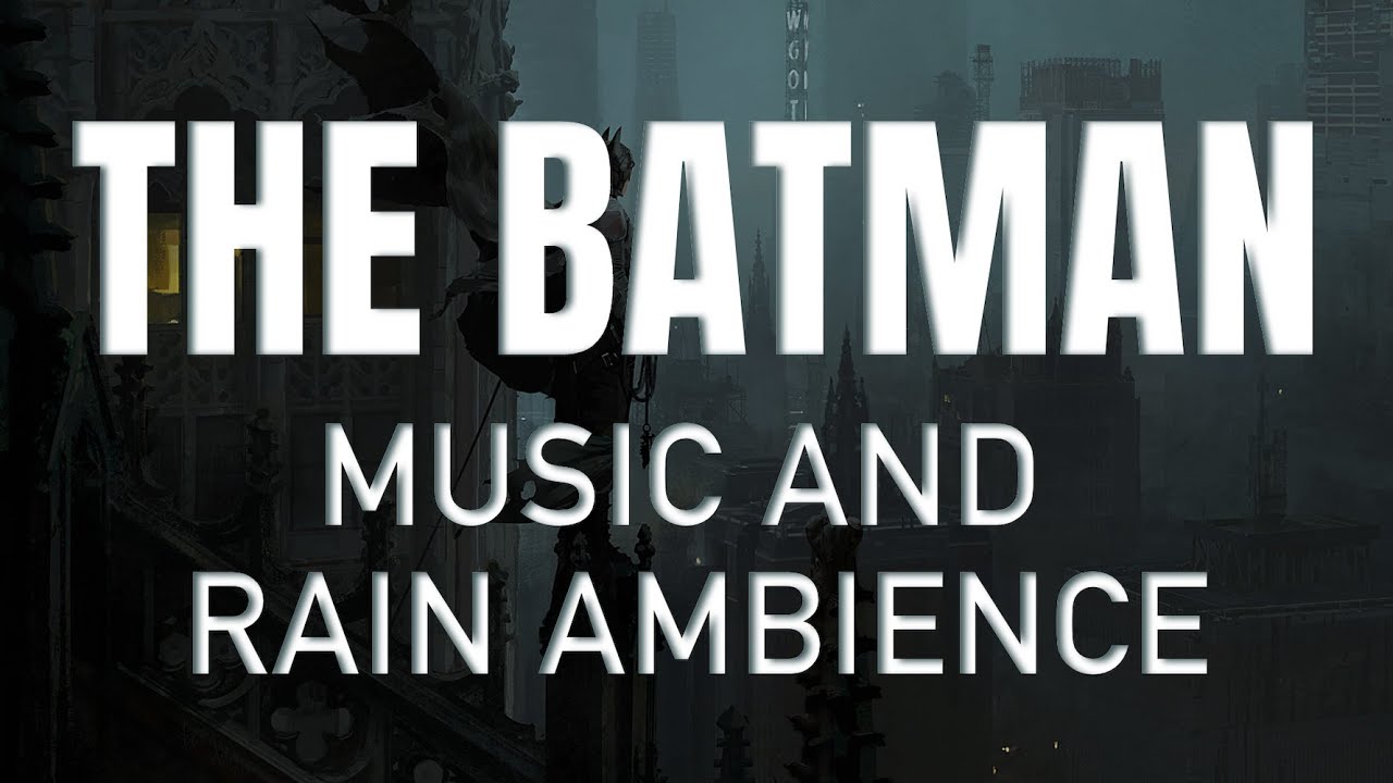 The Batman | 2 Hour Soundtrack Suite with Gotham Rooftop Thunderstorm ...