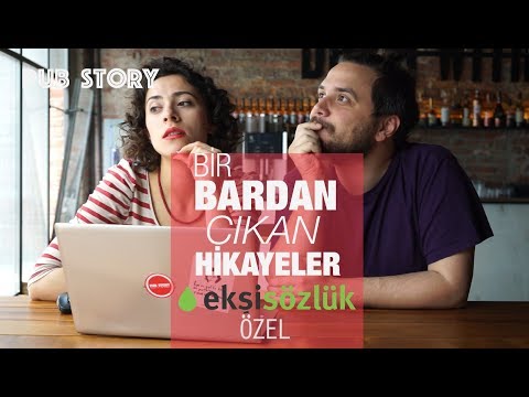 Bir Bardan Çıkan Hikayeler | ekşisözlük ÖZEL