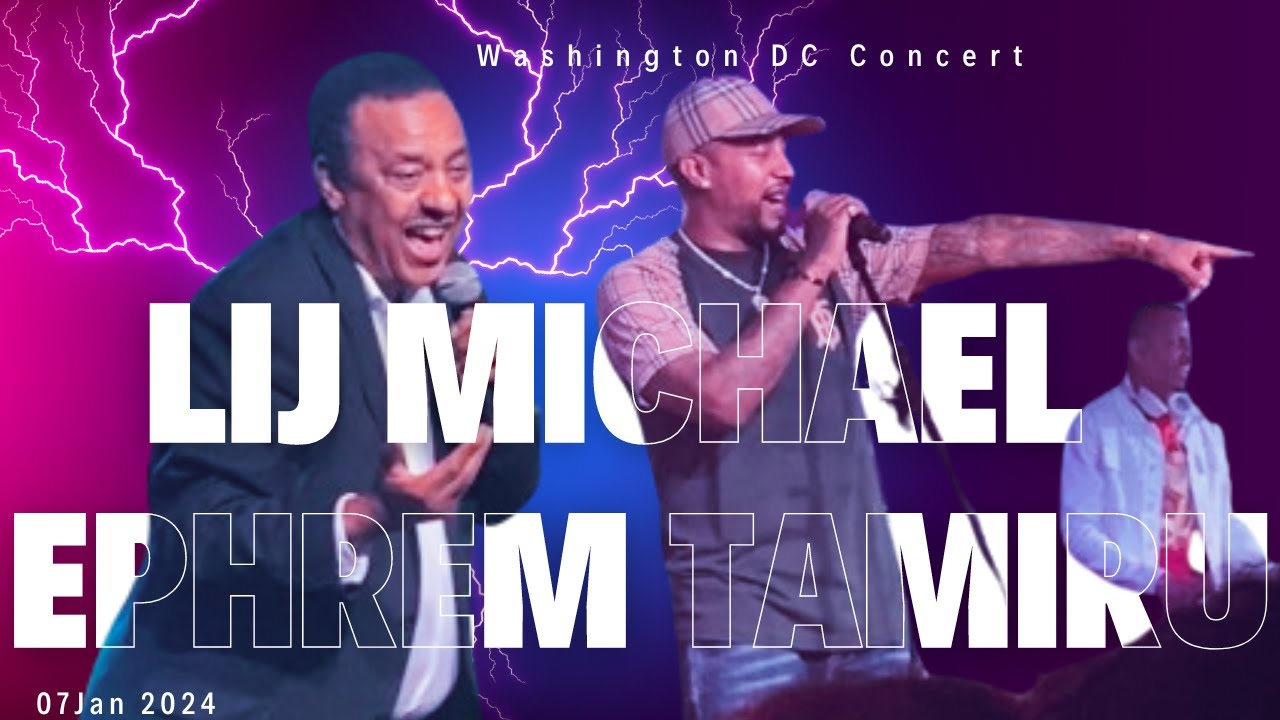 Lij Michael (faf) and Ephrame Tamiru full Concert in Washington DC ...