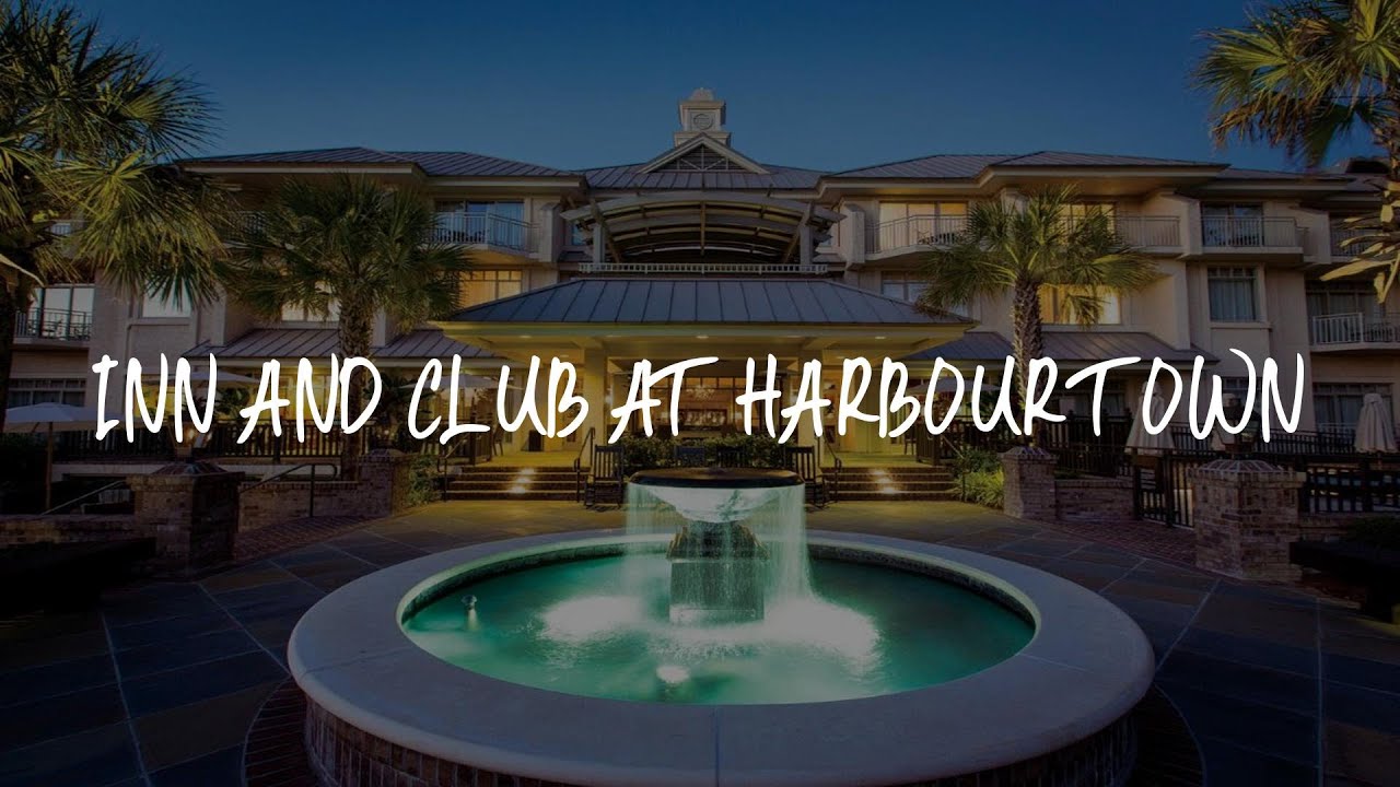 Inn and Club at Harbour Town Review - Hilton Head Island , United ...