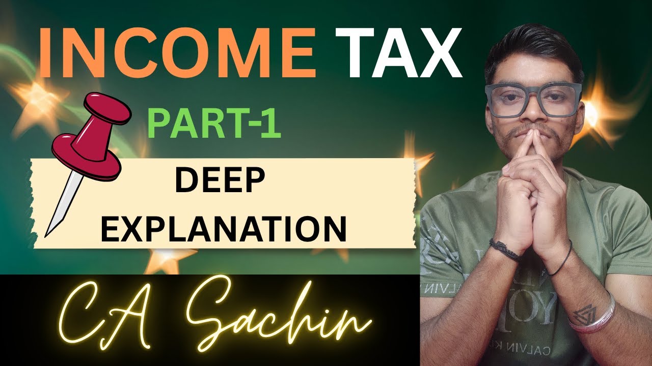INCOME TAX DEEP DISCUSSION || INCOME TAX EXPLANATION PART 1 || INCOME ...