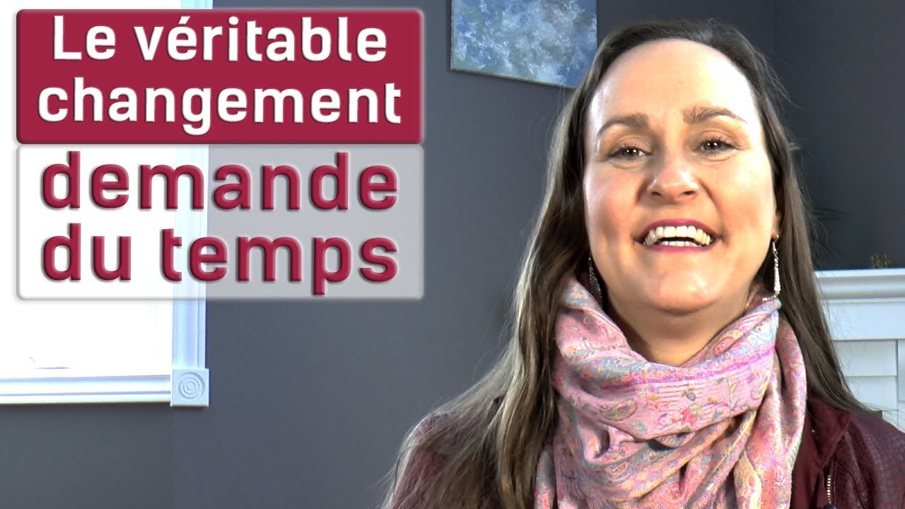 Le véritable changement demande du temps... (327/365) - YouTube