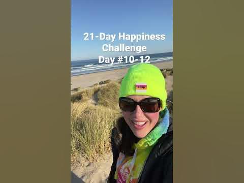 21-Day Happiness Challenge Day #10-12 - YouTube