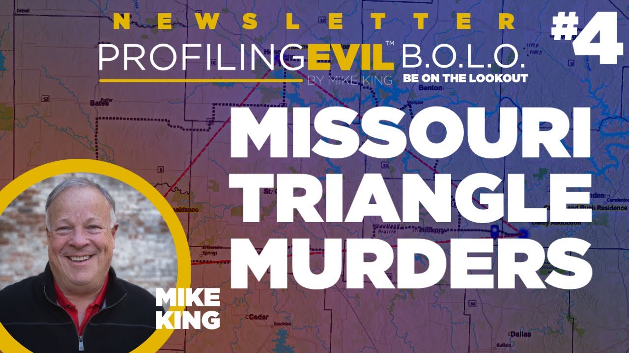 Missouri Triangle Murders | THE BOLO NEWSLETTER #4 | Profiling Evil ...