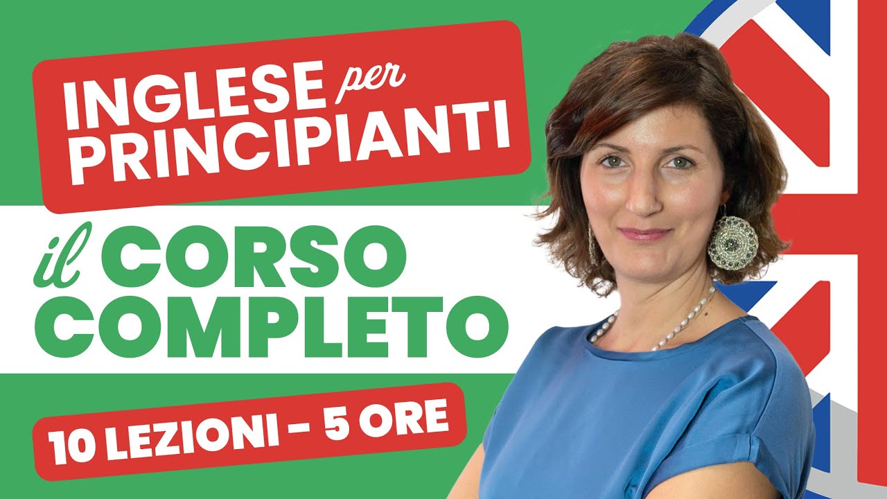 Corso di Inglese per Principianti A1 COMPLETO (5 ore) - YouTube