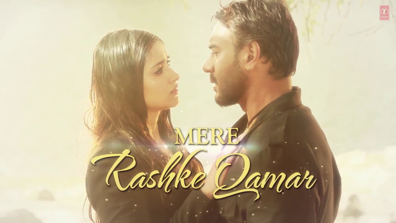 Mere Rashke Qamar Song With Lyrics Baadshaho Ajay Devgn, Ileana, Nusrat ...