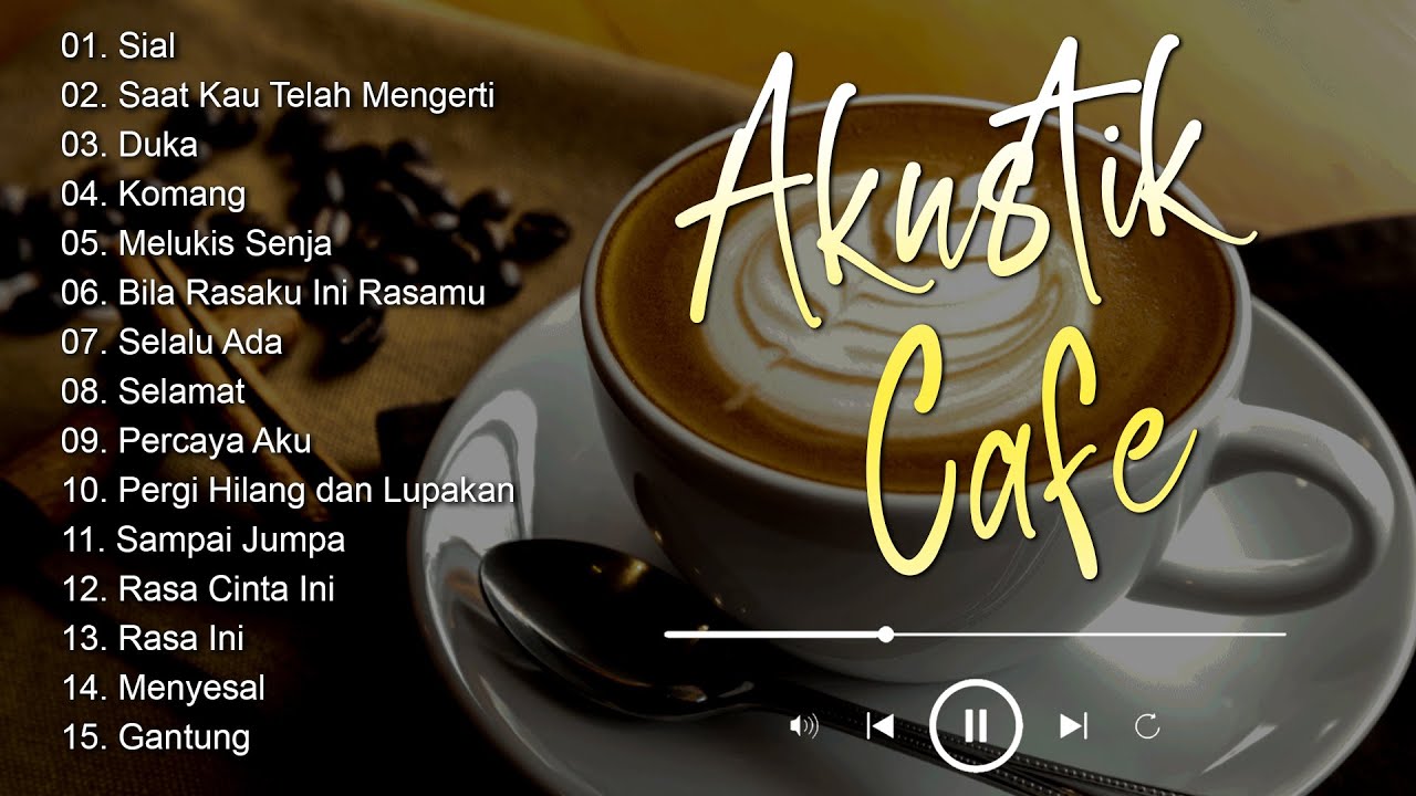 Musik Akustik Terbaik untuk Santai di Cafe 2023 - Akustik Cafe Santai ...