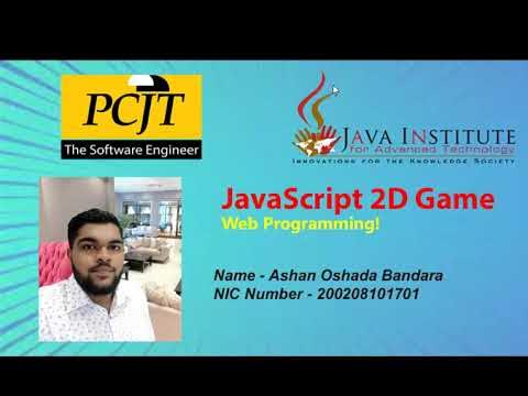 JavaScript 2D Game development - Java Institute For Advanced Technology - Ashan Oshada Bandara ...