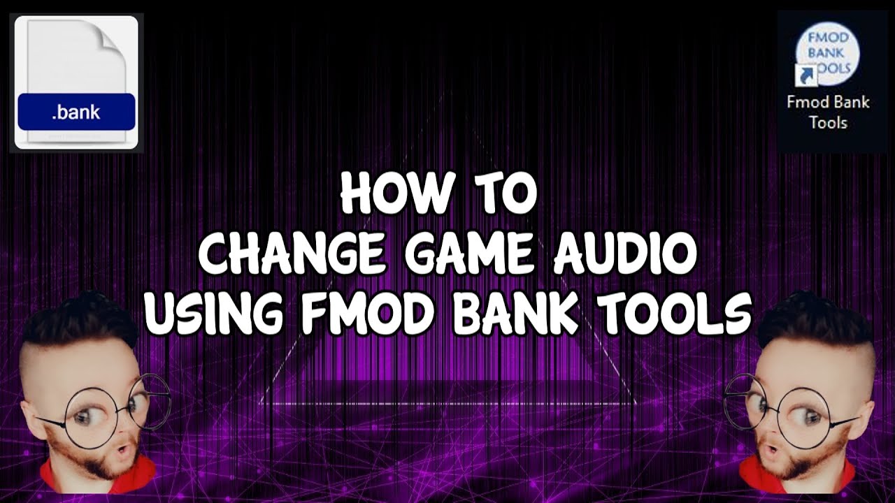 How to change AUDIO sounds in your game (Fmod bank tools)(old version ...