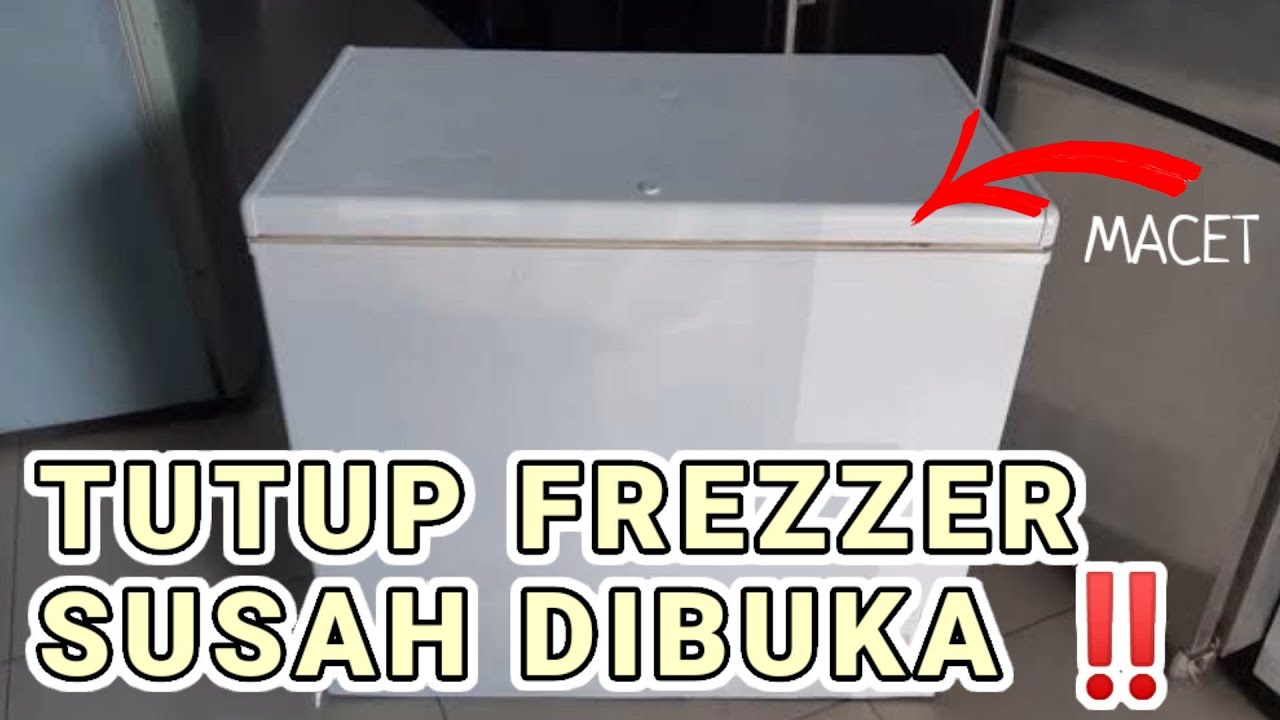 CARA MENGATASI PINTU FREZZER TIDAK BISA DIBUKA ‼️ TUTUP FREZZER BOX ...