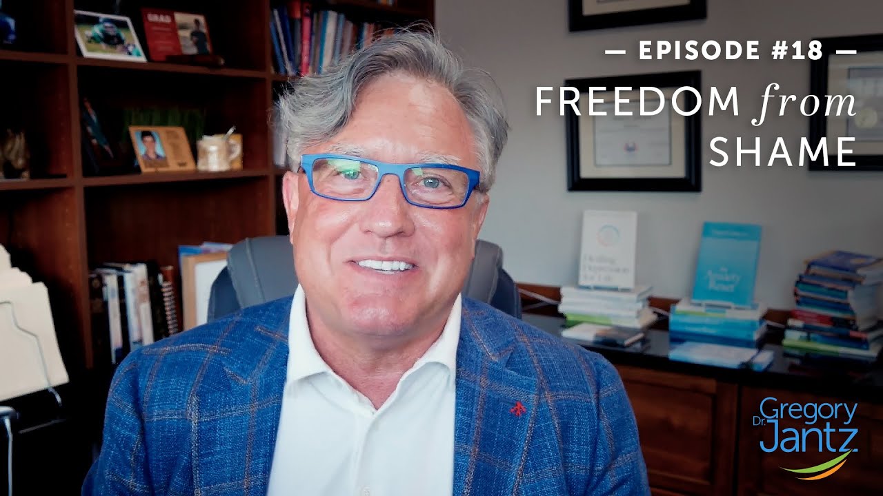 #18 – Dr. Gregory Jantz Discusses Freedom From Shame - YouTube