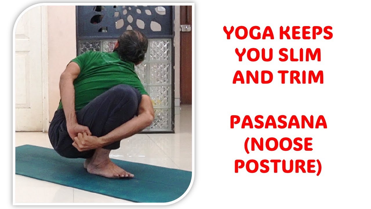 Yoga keeps you slim and trim - Pasasana (Noose posture) - YouTube