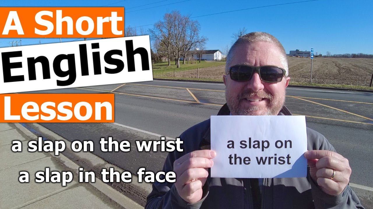 Learn the English Phrases A SLAP ON THE WRIST and A SLAP IN THE FACE ...