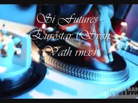 Sven Väth si Futures Eurostar rmx