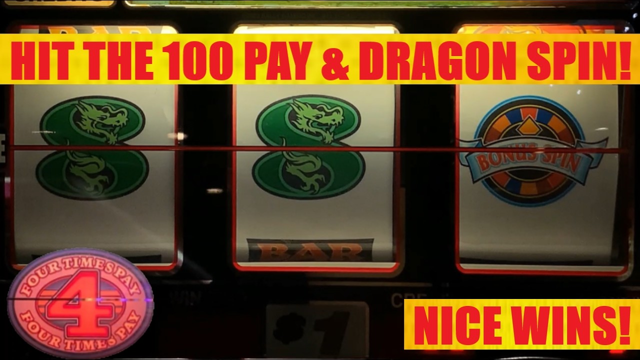 Got the 100 Pay and the Dragon Spin! Double 4 Times Pay + Dragon Wheel ...