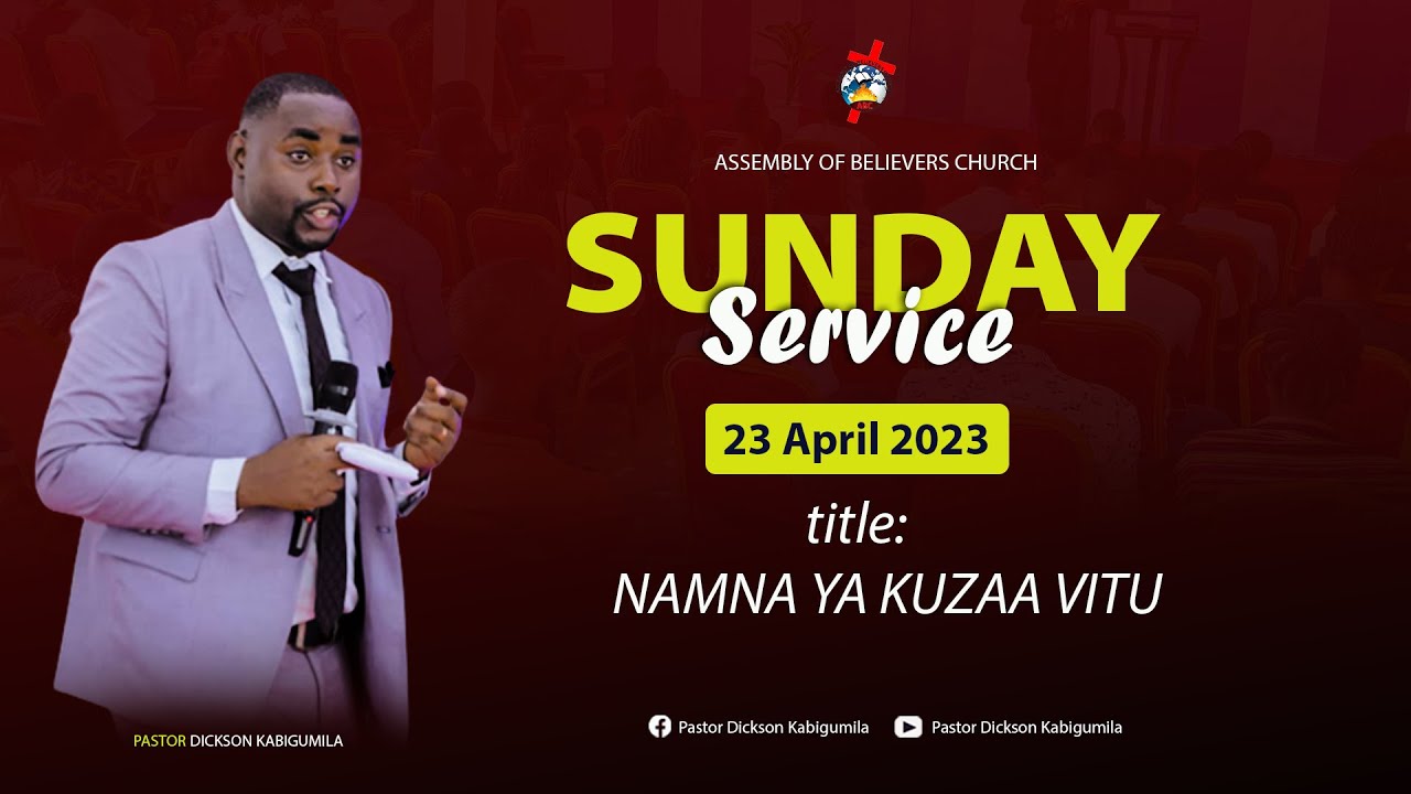ABC GLOBAL SUNDAY SERVICE || NAMNA YA KUZAA VITU NA PASTOR DICKSON ...