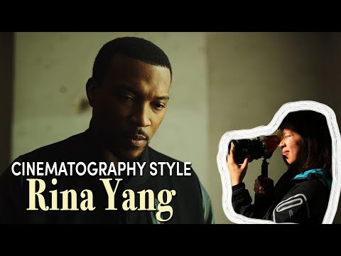 Cinematography Style: Rina Yang