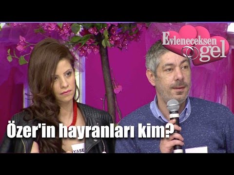 Evleneceksen Gel - Özer'in Hayranları Kim?