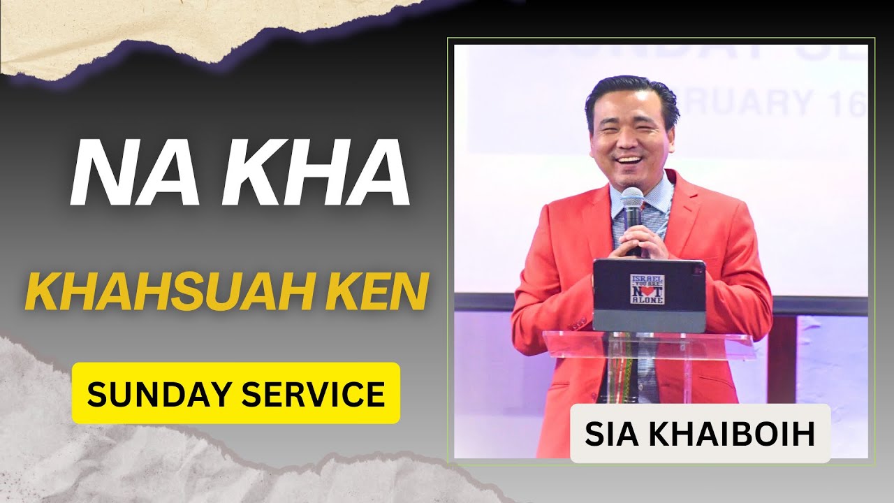 Na Kha Khahsuah Ken (Sunday Service) - Sia Cincin - YouTube