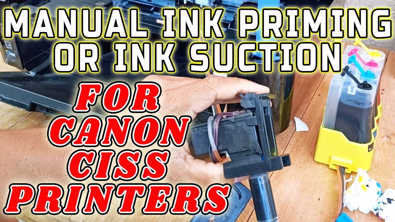 MANUAL INK SUCTION OR INK PRIMING ON CANON CISS PRINTERS | PINOYTECHS ...