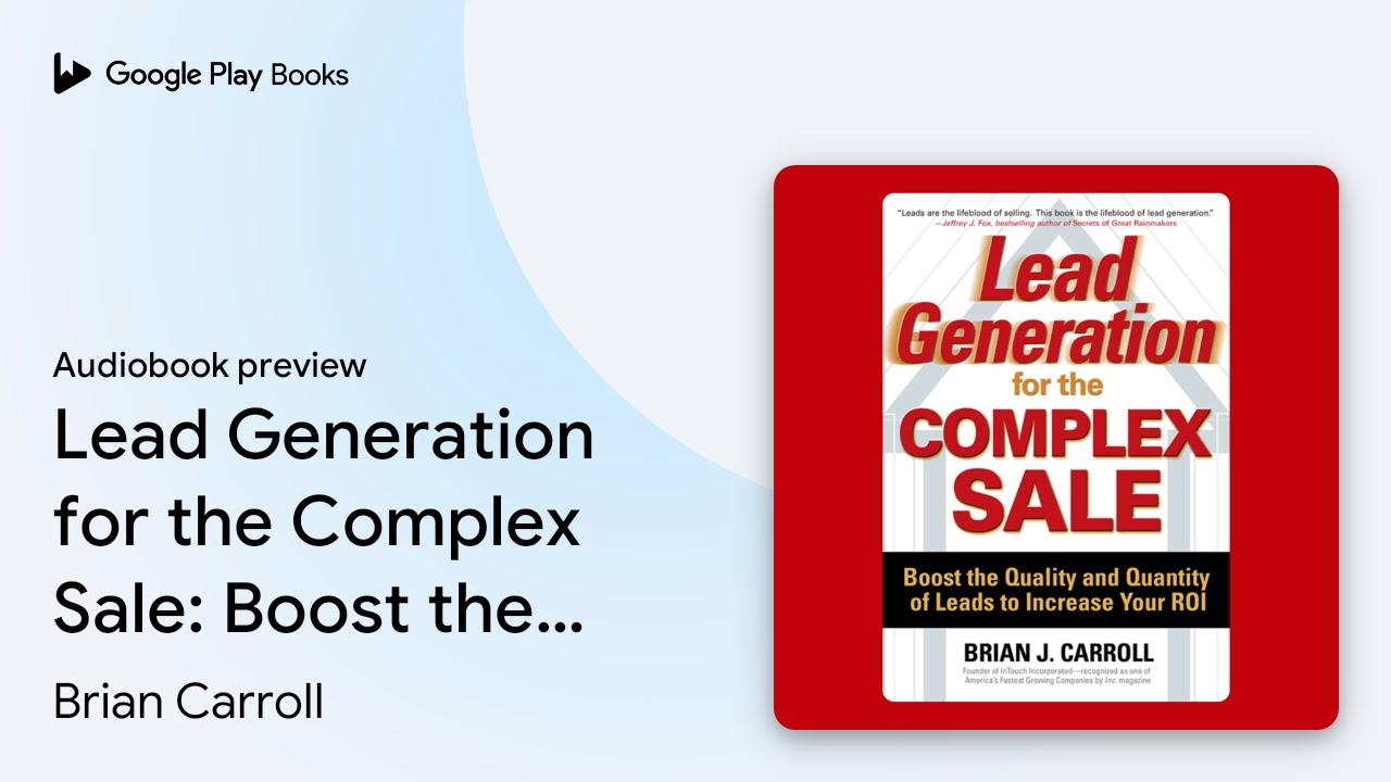 Lead Generation for the Complex Sale: Boost the… by Brian Carroll ...