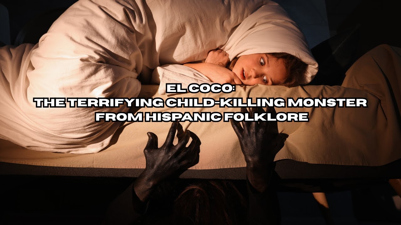 El Coco: The Terrifying Child-Killing Monster from Hispanic Folklore ...