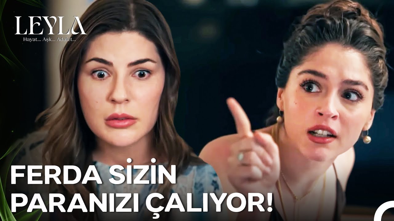 Ailesini 10 Yıl Boyunca Dolandıran Ferda! - Leyla: Hayat…Aşk…Adalet ...