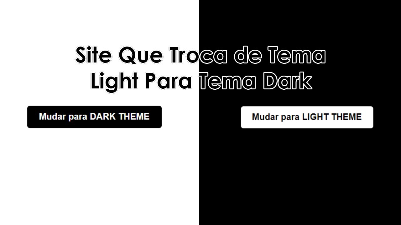 Site Que Troca de Tema Light Para Tema Dark | HTML, CSS, JS - YouTube