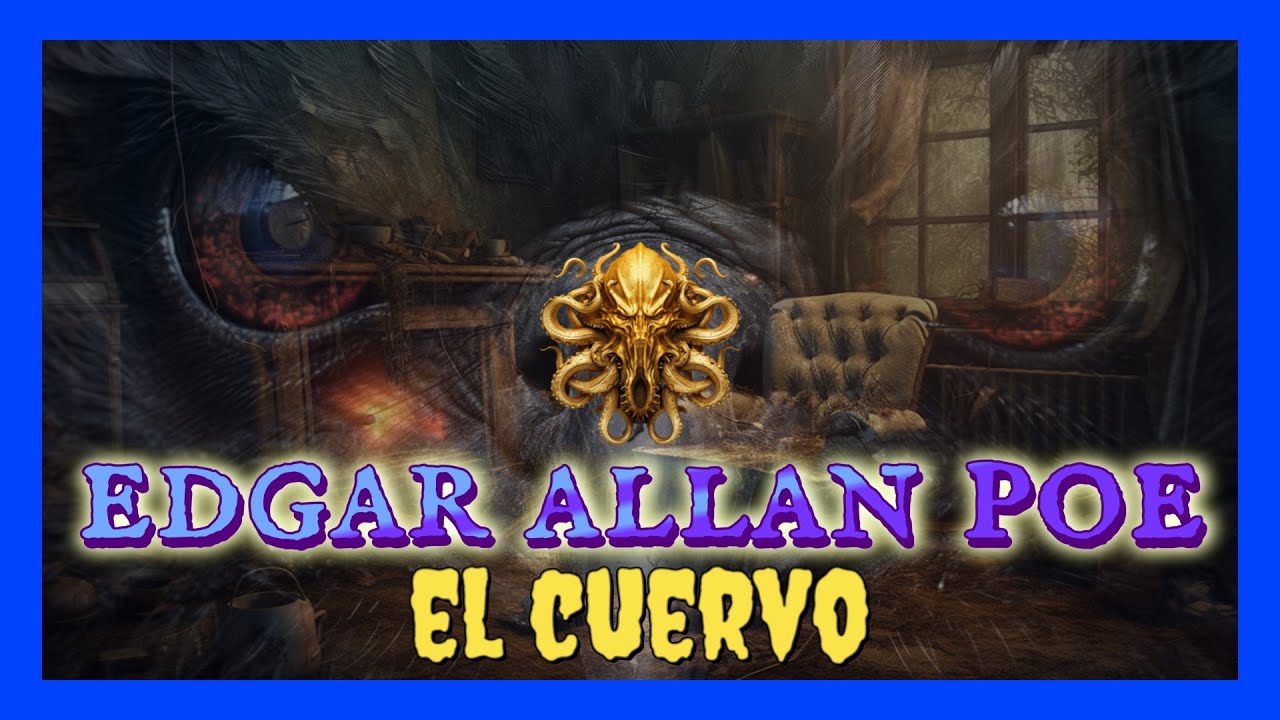 EDGAR ALLAN POE - EL CUERVO - YouTube