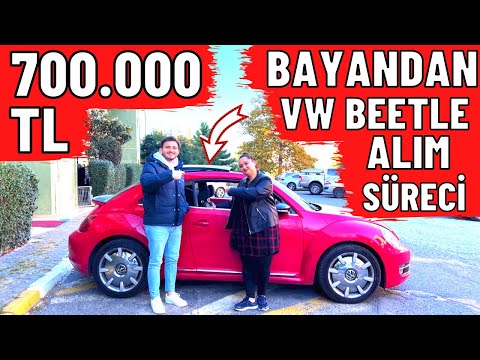 BAYANDAN 700.000 TL VW BEETLE ALIM SÜRECİ !