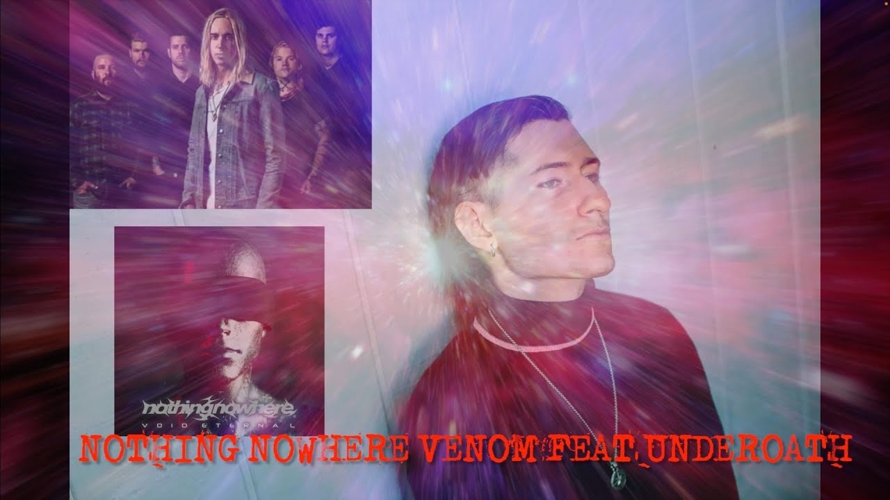NOTHING NOWHERE VENOM FEAT UNDEROATH lyrics - YouTube