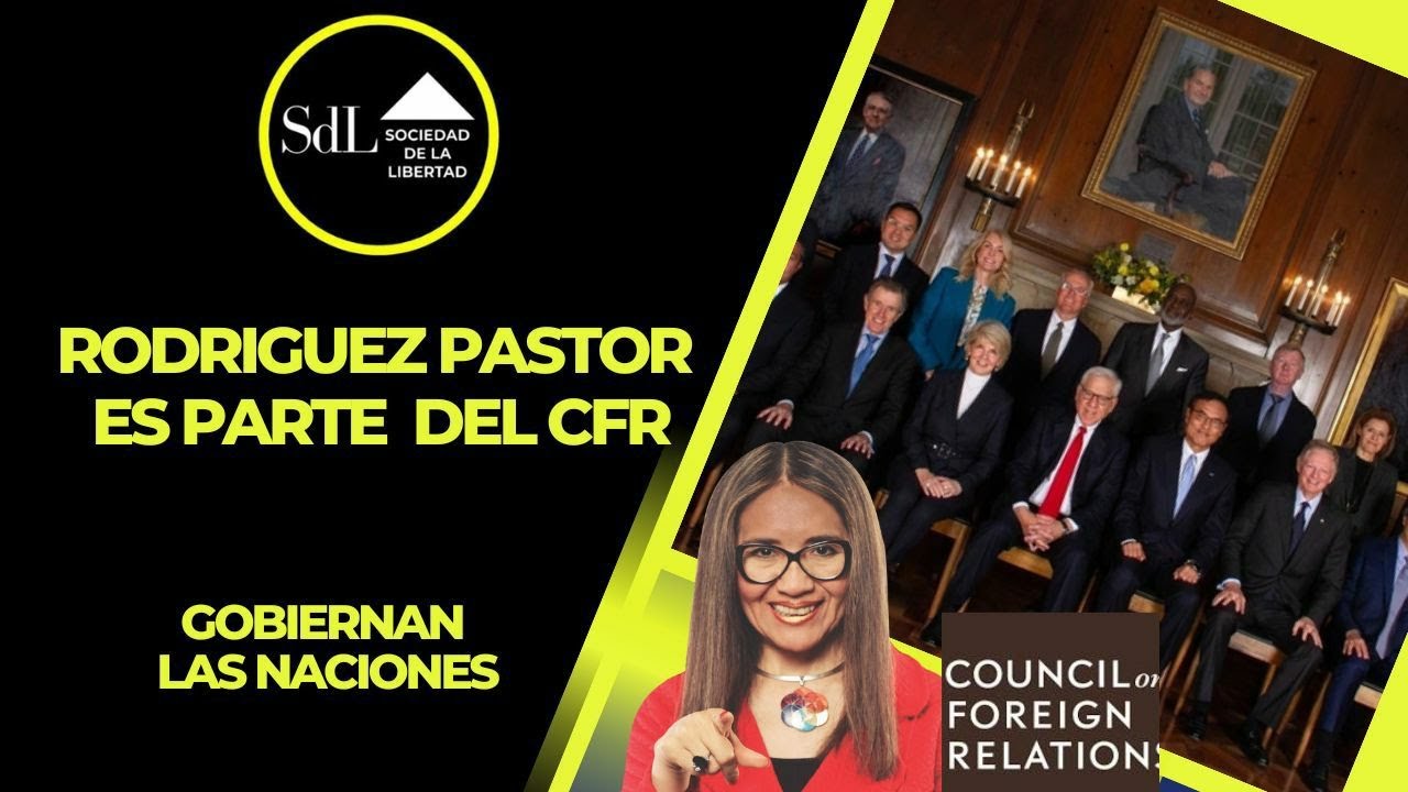 RODRIGUEZ PASTOR ES PARTE DEL COUNCIL ON FOREIGN RELATIONS ¿SABIAS QUE ...