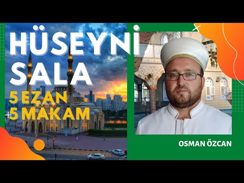 HÜSEYNİ MAKAMINDA (SALA) 5 EZAN - 5 MAKAM