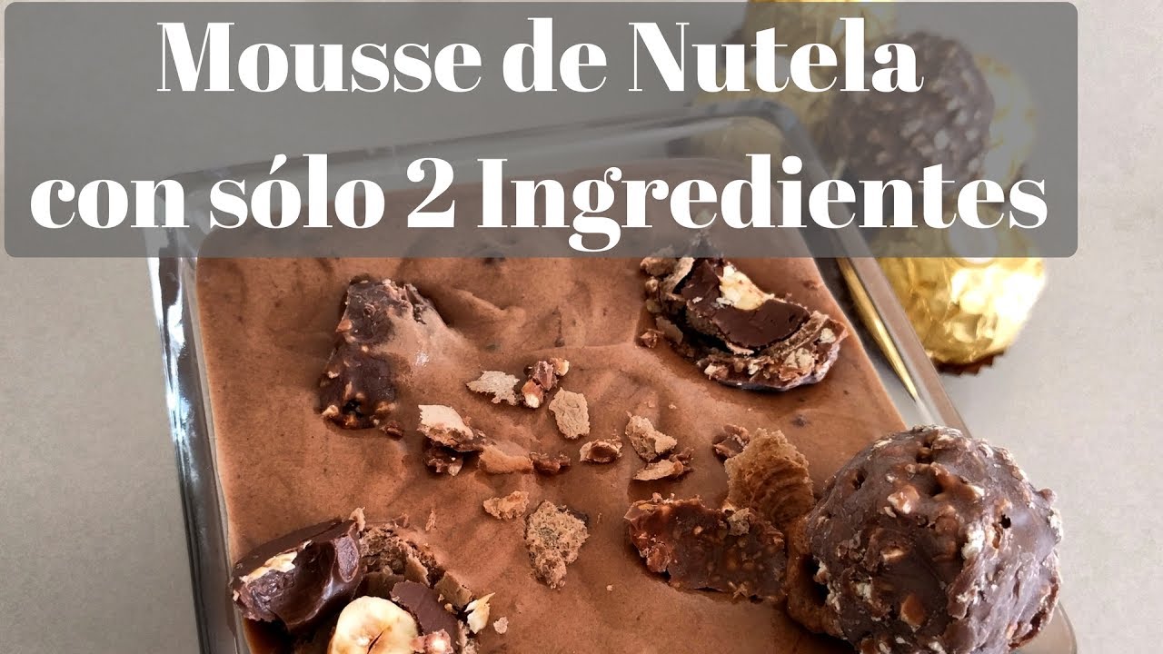 Mousse de Nutella con solo 2 ingredientes | 🍮 Receta de postre con ...