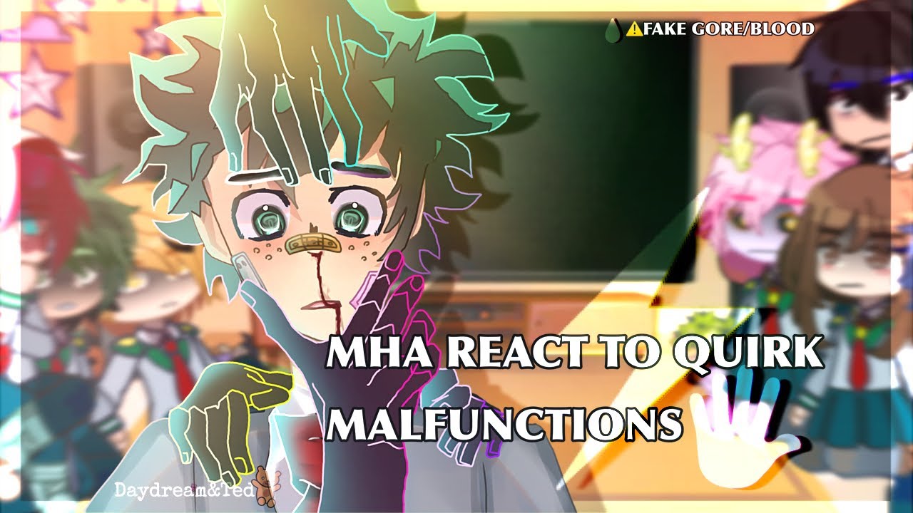 Mha react to quirk malfunctions [1/1] // AU + ⚠️TW // GCRV - YouTube