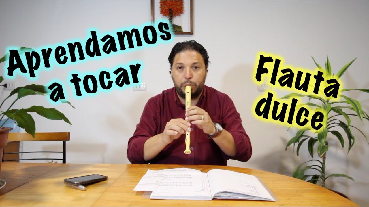 Aprendamos a tocar Flauta dulce - YouTube