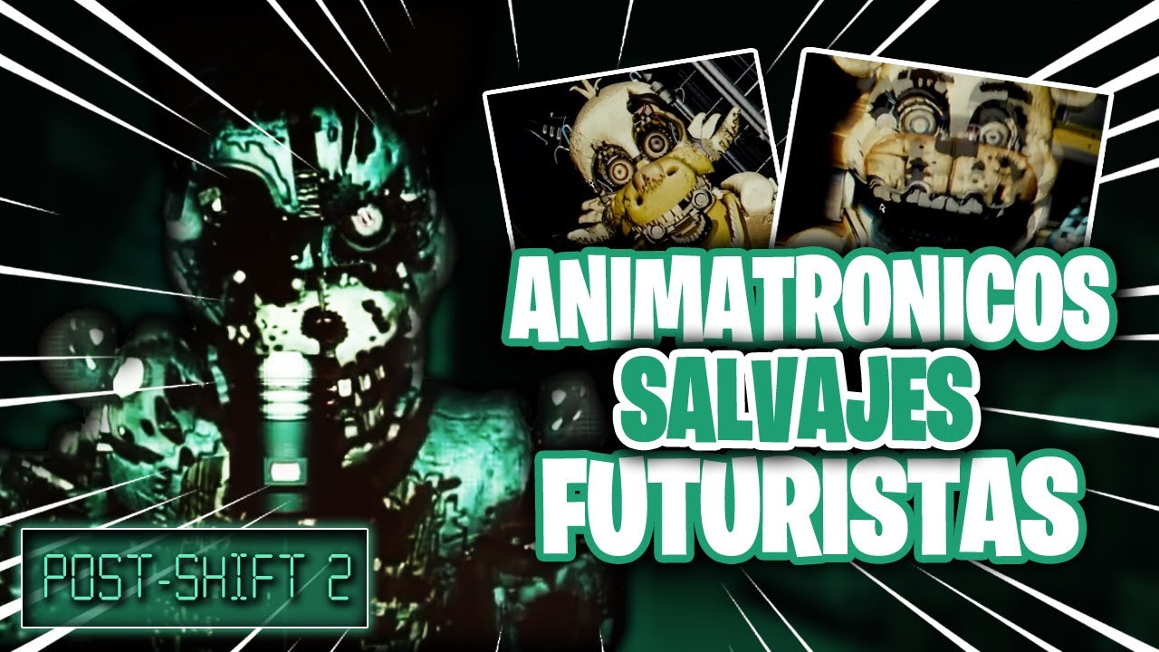 ANIMATRONICOS MUY SALVAJES | FNAF POST-SHIFT 2 NOCHE 1 - YouTube