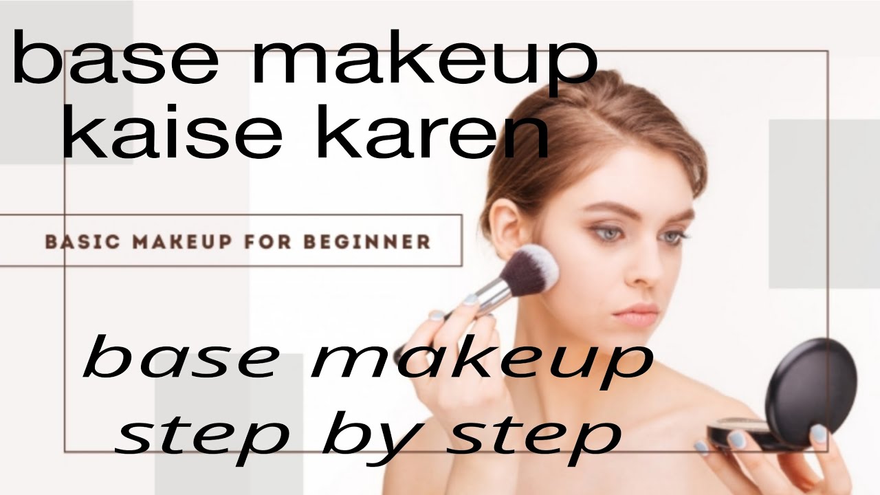 base make-up step by step | base make-up kaise | karen base makeup for ...