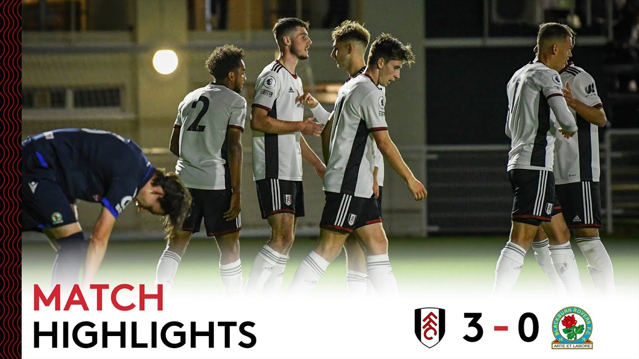 Fulham U21 3-0 Blackburn U21 | Premier League 2 Highlights | Young ...
