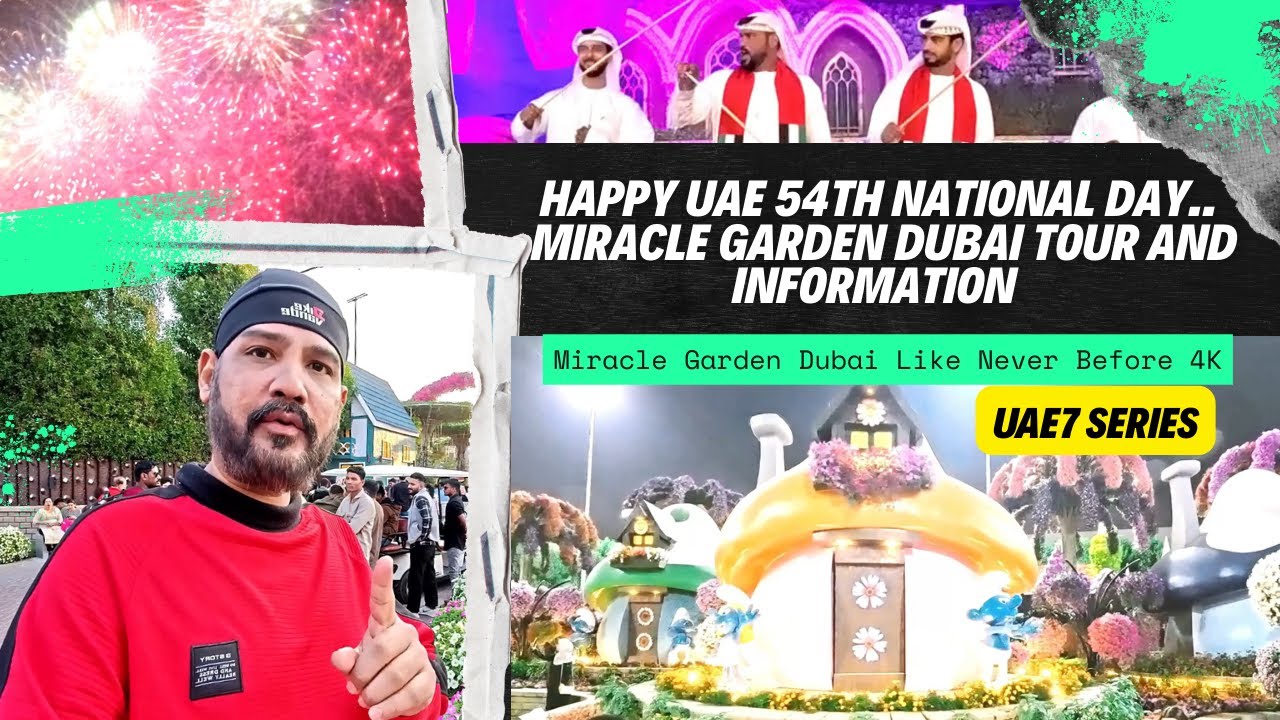 Happy UAE's 54th National Day! Dubai Miracle Garden Tour and Complete ...