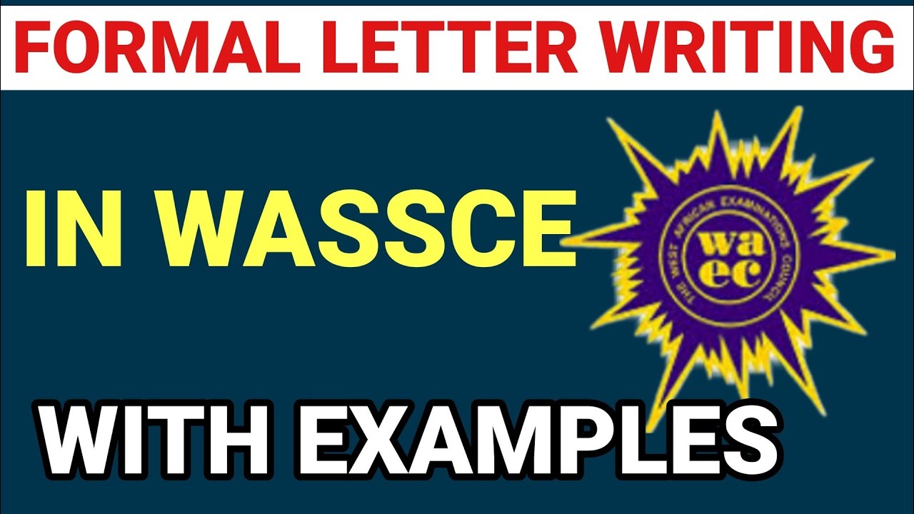 FORMAL LETTER WRITING IN WASSCE | HOW TO WRITE THE BEST FORMAL LETTER ...